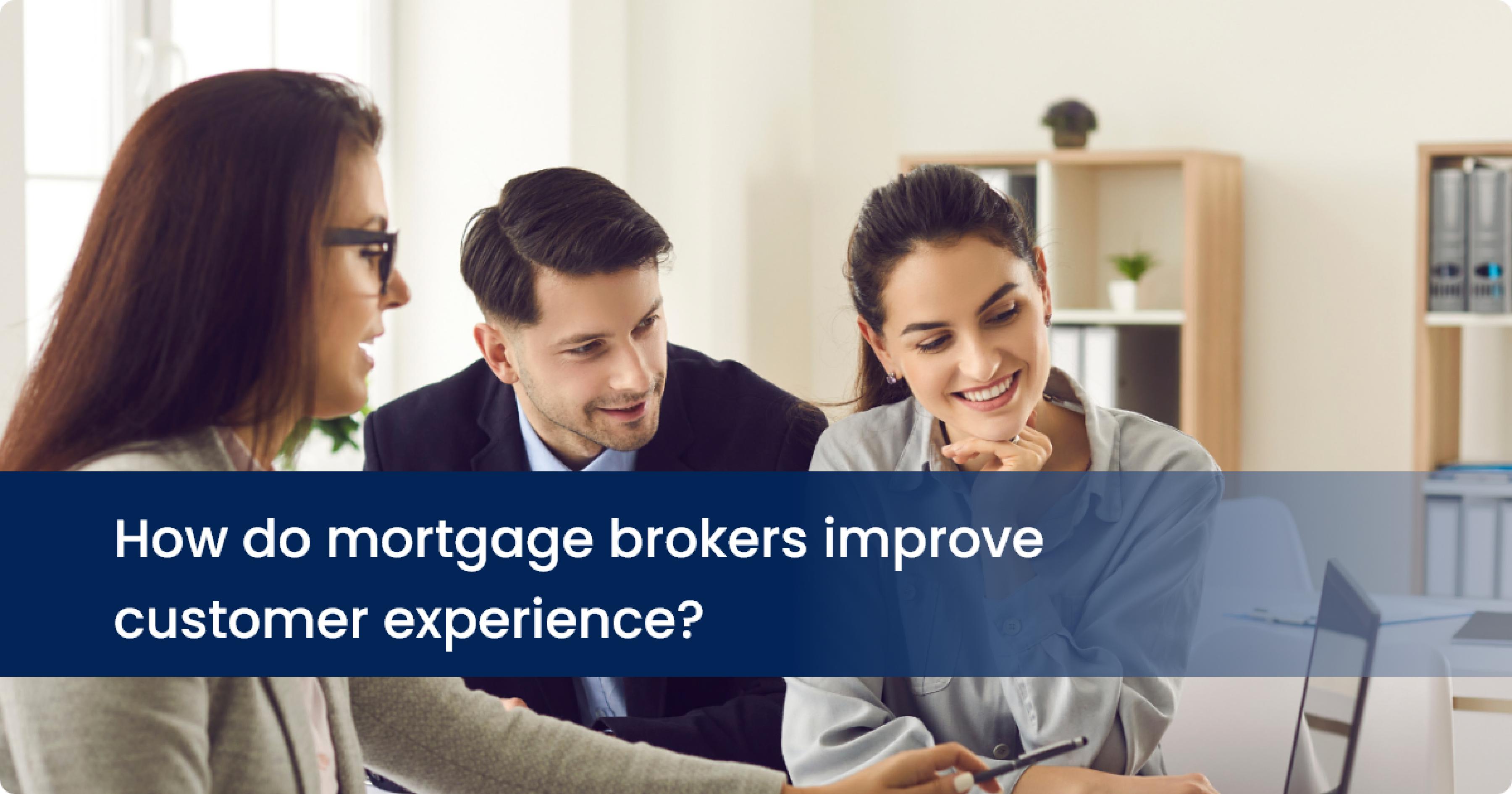 8 ways for mortgage brokers to improve customer experience | Broker’s ...