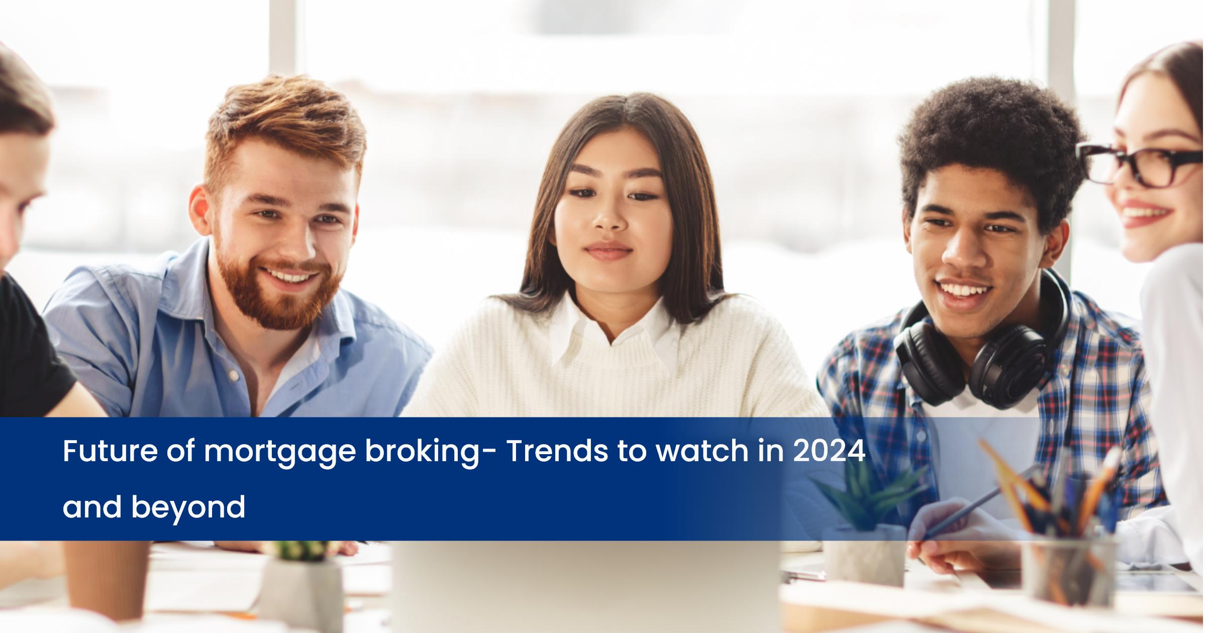 Mortgage Broking Future: Key trends & innovations | Brokers’ BackOffice