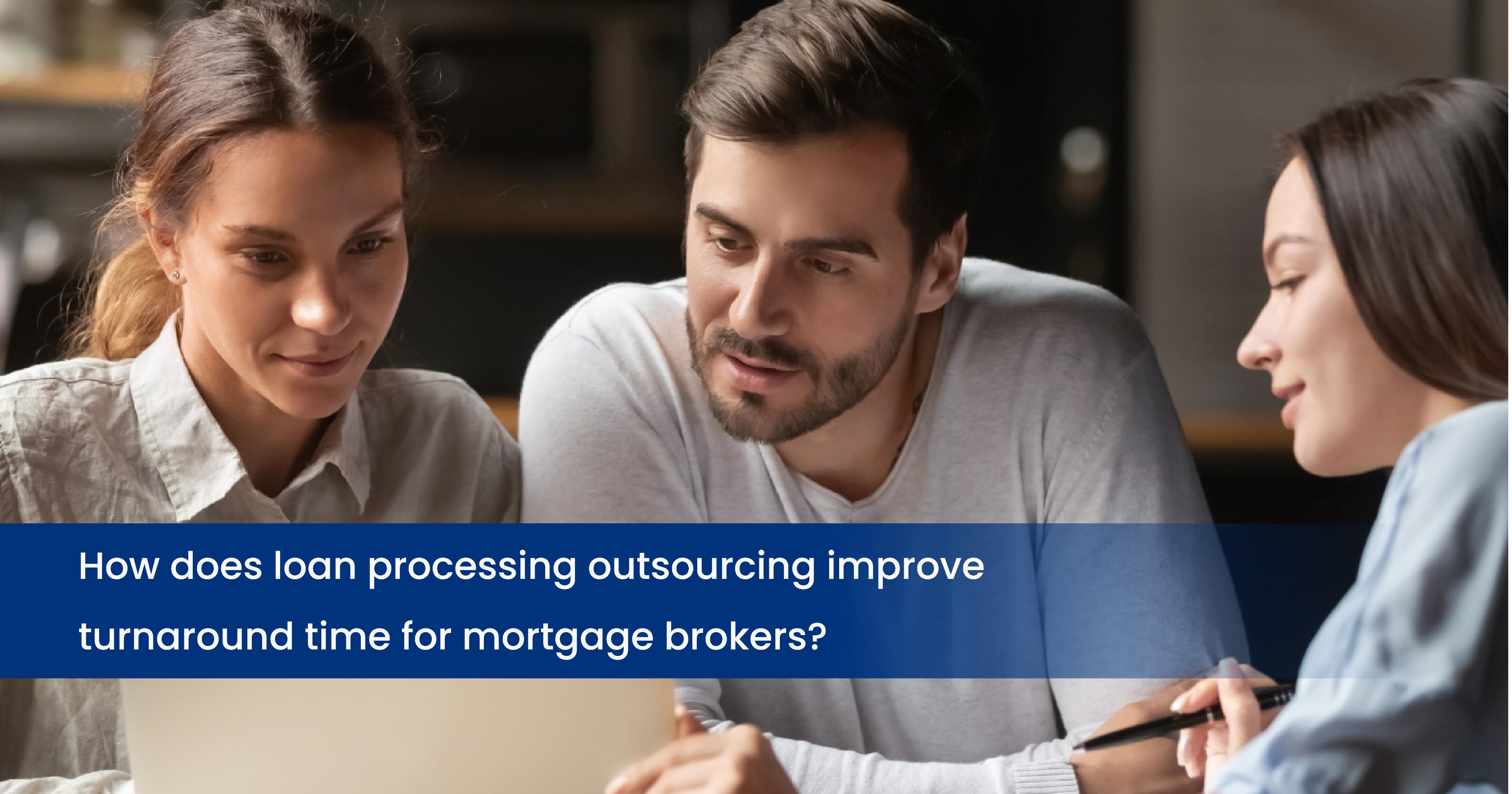 Role of outsourcing in timely loan application submission | Broker Backoffice