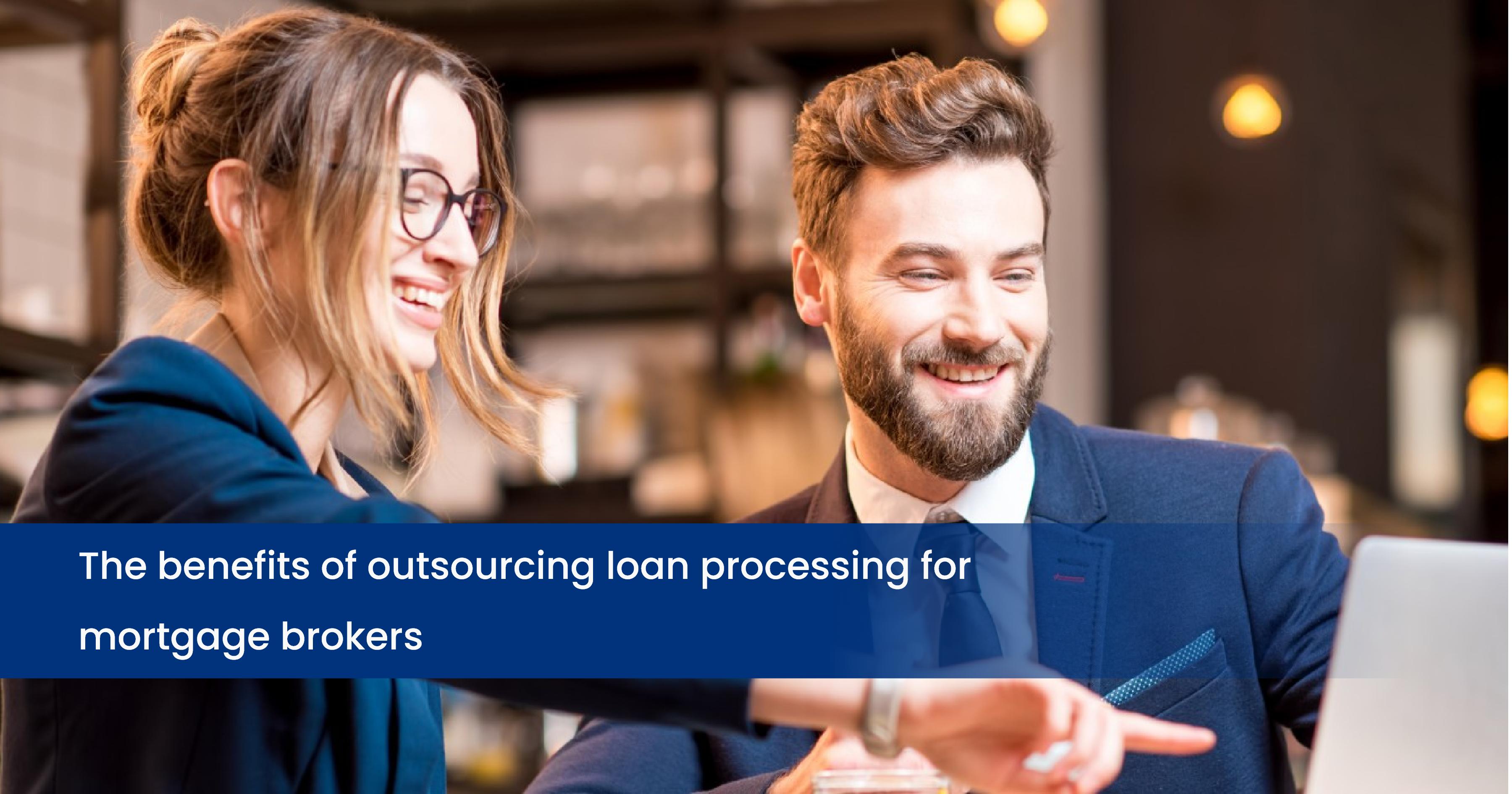 Mortgage processing outsourcing benefits | Broker’s BackOffice